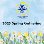 PW Spring Gathering – April 26 – Southminster Presbyterian Church